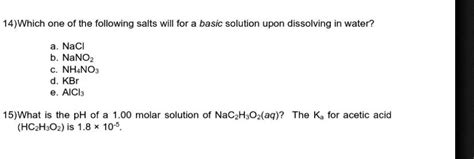 Solved 14 Which One Of The Following Salts Will Form A Basic Solution