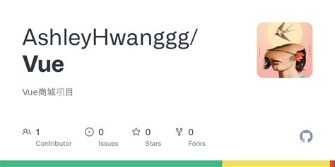 GitHub AshleyHwanggg Vue Vue商城项目