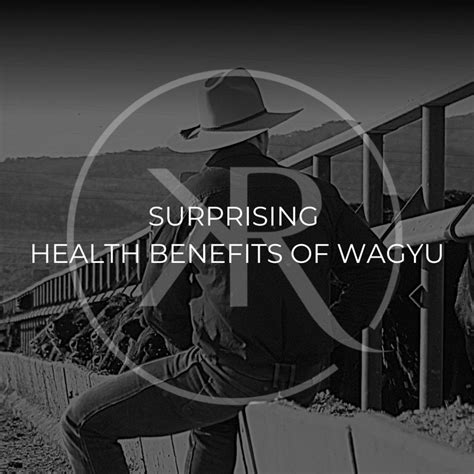 The Surprising Health Benefits Of Wagyu King River