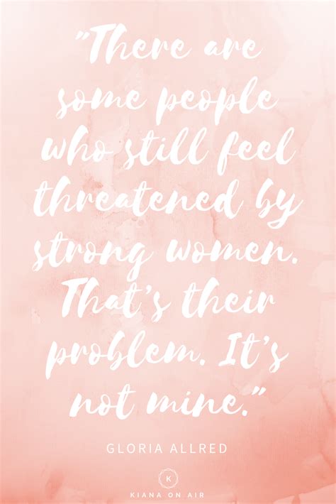 Badass Quotes Said By Boss Women To Inspire You Today Kiana On Air