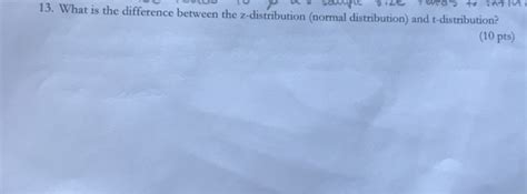 Solved What Is The Difference Between The Z Distribution Chegg
