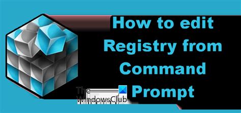 How To Edit The Registry From Command Prompt In Windows