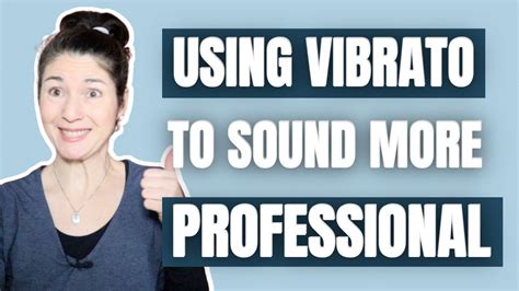 Using Vibrato To Sound More Professional