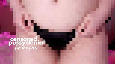 Censored Pussy Denial For Virgins Blairs World