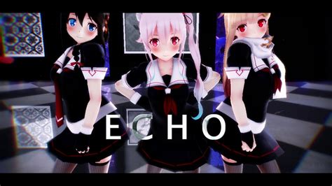 Mmd艦これ 春雨＆時雨改二＆夕立改二で『echo』 Youtube