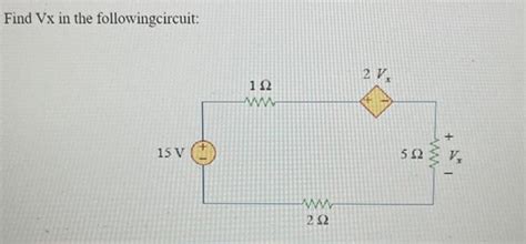 Solved Find Vx In The Followingcircuit
