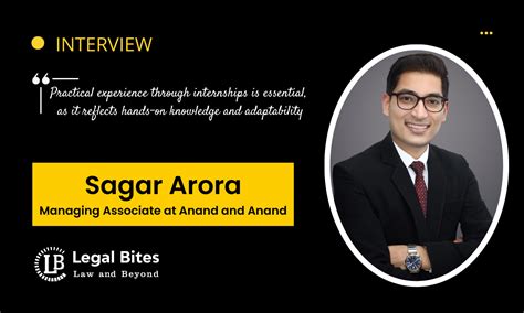 Interview Sagar Arora Managing Associate At Anand And Anand