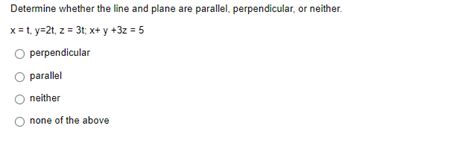 Solved Determine Whether The Line And Plane Are Parallel