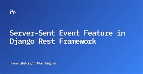 Server Sent Event Feature In Django Rest Framework