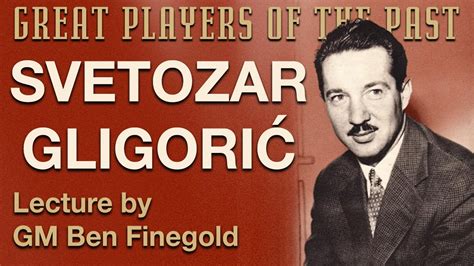 Great Players Of The Past Svetozar Gligorić Youtube