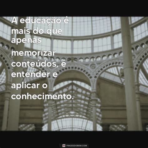 Descubra As Melhores Frases Educacionais Para Inspirar E Transformar