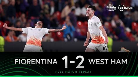 Fiorentina V West Ham 1 2 Europa Conference League Final Full