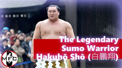 The Legendary Warrior Hakuhō Shō 白鵬翔 Youtube