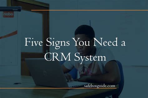 Five Signs You Need A Crm System 3 Easy Methods