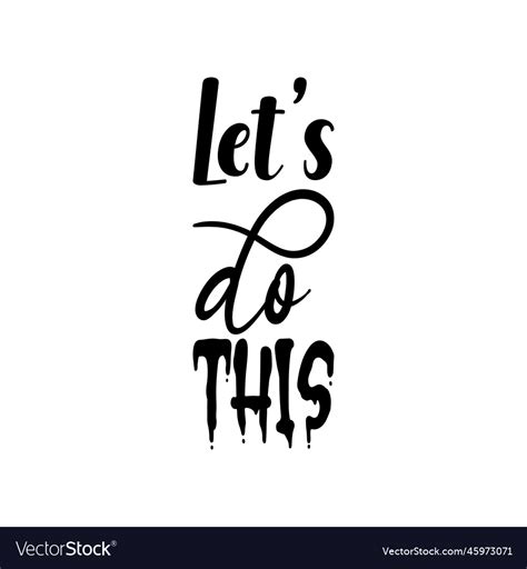 Lets Do This Black Letter Quote Royalty Free Vector Image