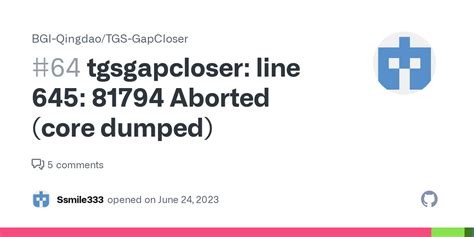 Tgsgapcloser Line Aborted Core Dumped Issue BGI Qingdao TGS GapCloser GitHub
