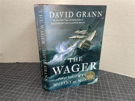 The Wager A Tale Of Shipwreck Mutiny And Murder In Person Signed