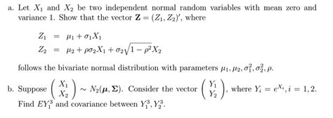 Solved Let X1 And X2 Be Two Independent Normal Random Variables With Mean Zero And Variance 1