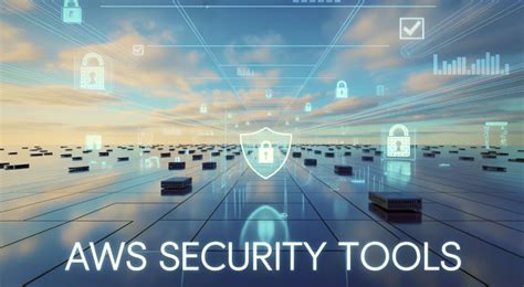 8 Aws Security Tools That You Should Be Using
