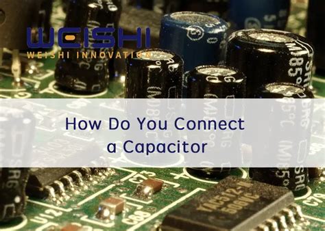 How To Connect A Capacitor