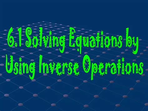 PPT Mastering Inverse Operations To Solve Equations Effortlessly PowerPoint Presentation ID
