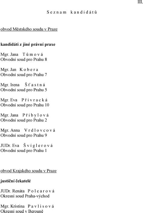III obvod Městského soudu v Praze kandidáti z jiné právní praxe Mgr Jana T ů m o v á Obvodní