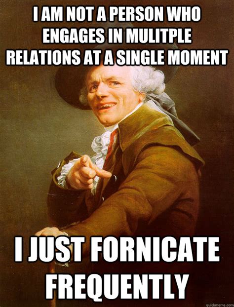 I Am Not A Person Who Engages In Mulitple Relations At A Single Moment