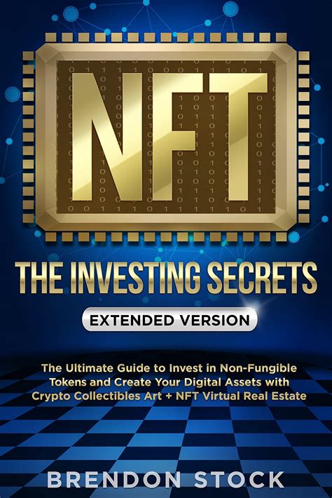 Nft The Investing Secrets The Ultimate Guide To Invest In Non