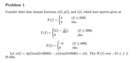 Solved Problem 1 Consider Three Time Domain Functions Xtyt And Z