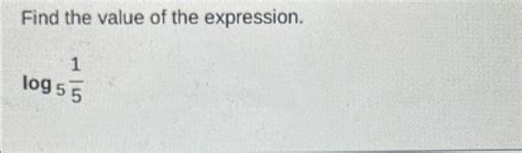 solved find the value of the expression log5 15