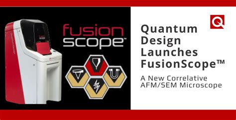 Quantum Design Launches Fusionscope™ A New Correlative Afm Sem Microscope Qd Uk