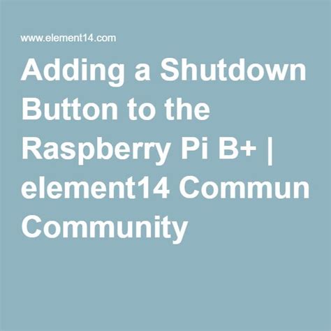 Adding A Shutdown Button To The Raspberry Pi B