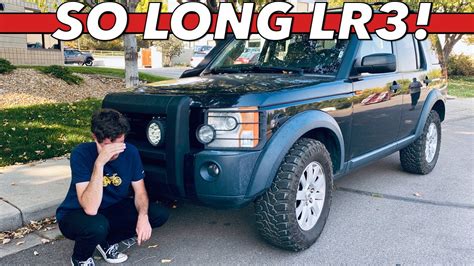 One Of The Hardest Goodbyes Our Land Rover Lr3 Is Off To A New Home