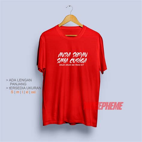 Jual Kaos Anda Sopan Saya Curiga Plesetan Meme Lucu Viral Tiktok Keren Gaul Kaos Morepheme