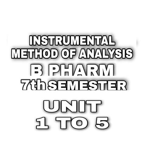 Instrumental Method Of Analysis Notes B Pharmacy 7th Semester
