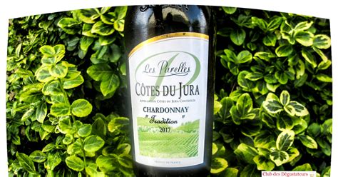 Club Des D Gustateurs De Grands Vins Chardonnay Tradition Les Parelles Juravinum C Tes Du