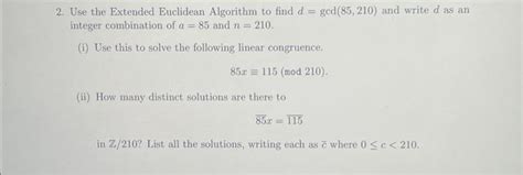 Solved 2 Use The Extended Euclidean Algorithm To Find