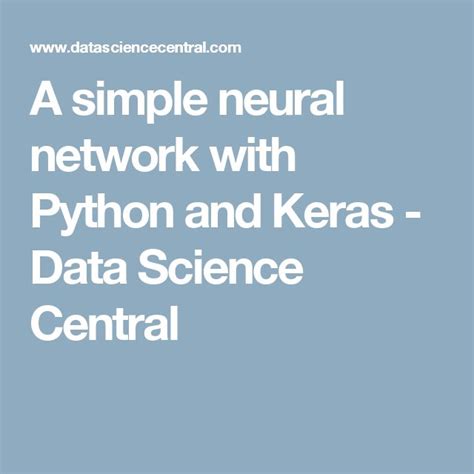 A Simple Neural Network With Python And Keras Data Science Central