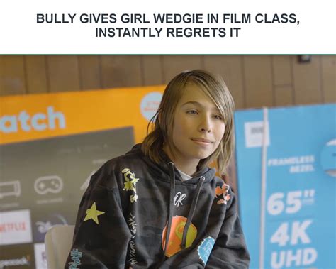 Bully Gives Girl Wedgie In Film Class Instantly Regrets It Film
