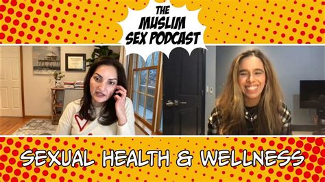 The Muslim Sex Podcast Sexual Health And Wellness With Dr Sameena