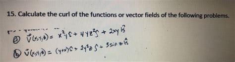 Solved 15 Calculate The Curl Of The Functions Or Vector