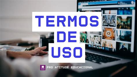 Termos De Uso Do Site Pro Atitude Educacional