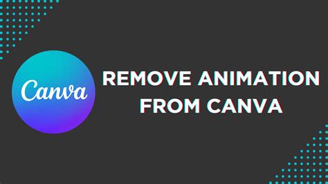 How To Remove Animation From Canva Pttrns