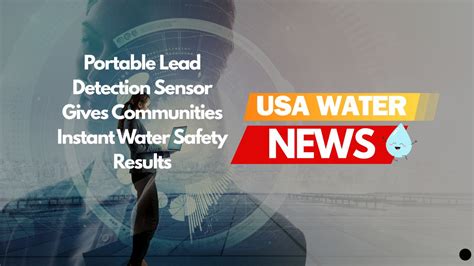 Portable Lead Detection Sensor Gives Communities Instant Water Safety