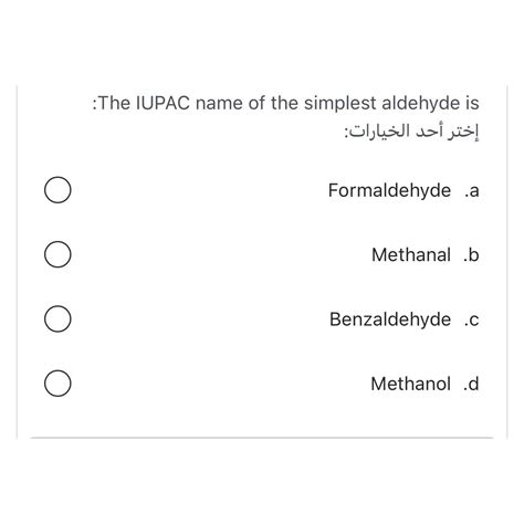 Solved The Iupac Name Of The Simplest Aldehyde Is
