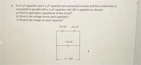 Solved 6 If A 2μf Capacitor And A 5μf Capacitor Are