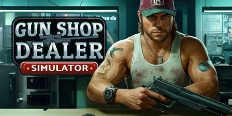 Gun Shop Dealer Simulator Nintendo Switch Download Software Games