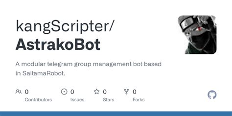Github Kangscripterastrakobot A Modular Telegram Group Management
