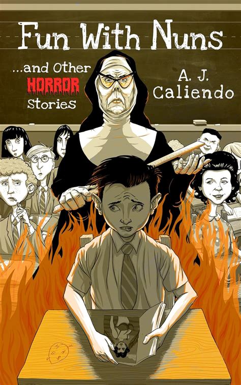 Fun With Nuns And Other Horror Stories Kindle Edition By Caliendo