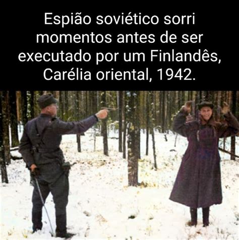 Espião Soviético Sorri Momentos Antes De Ser Executado Por Um Finlandês